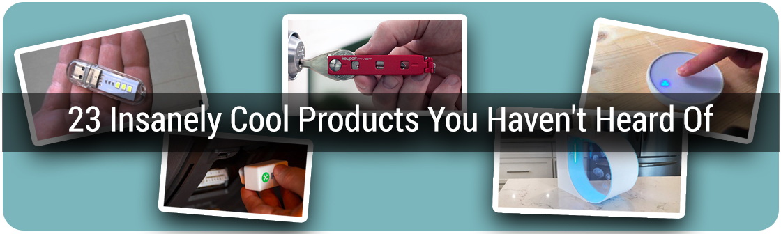 23 Insanely Cool Products You Haven’t Heard Of – Life'd